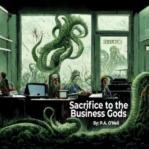 Sacrifice to the Business Gods